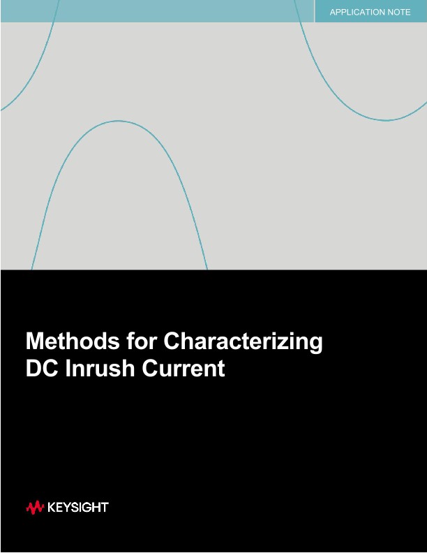 Methods for Characterizing DC Inrush Current PDF Asset Page | Keysight